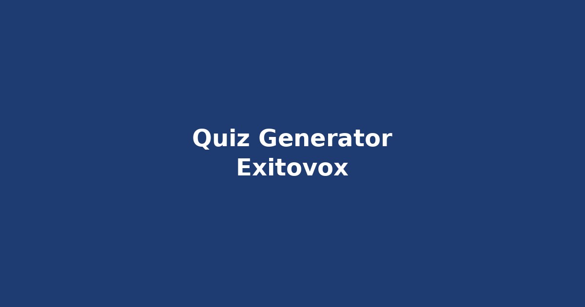 Quiz Generator - Acceso Libre | Exitovox